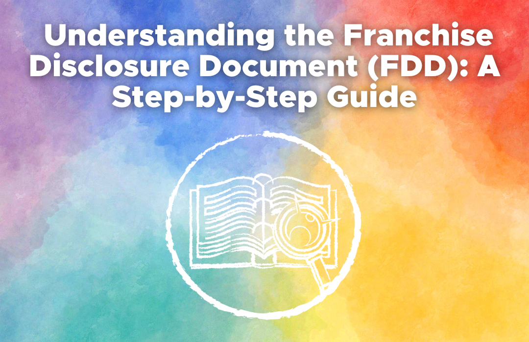 Understanding the Franchise Disclosure Document (FDD): A Step-by-Step ...