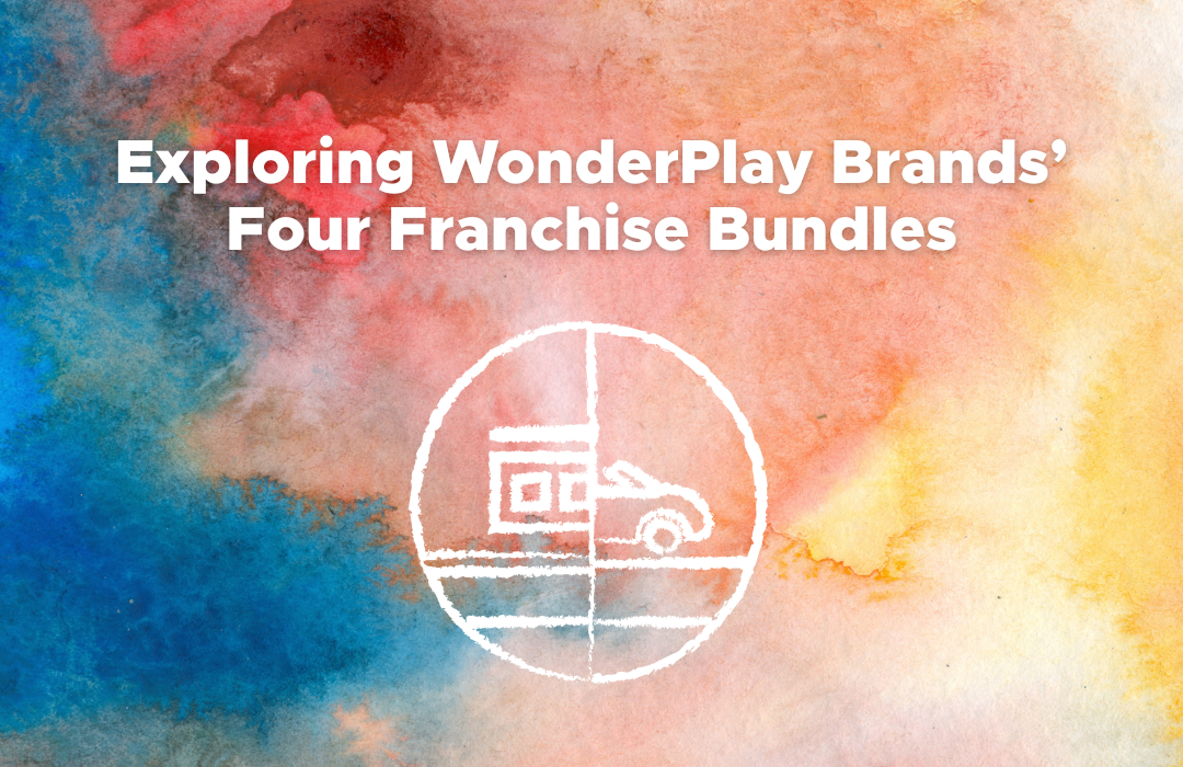 Choosing the Right Fit: Exploring WonderPlay Brands’ Four Franchise Bundles | WonderPlay Brands